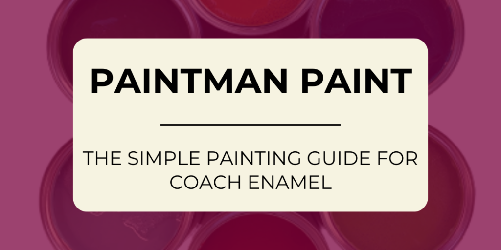 The simple painting guide for coach enamel - Paintman Paint